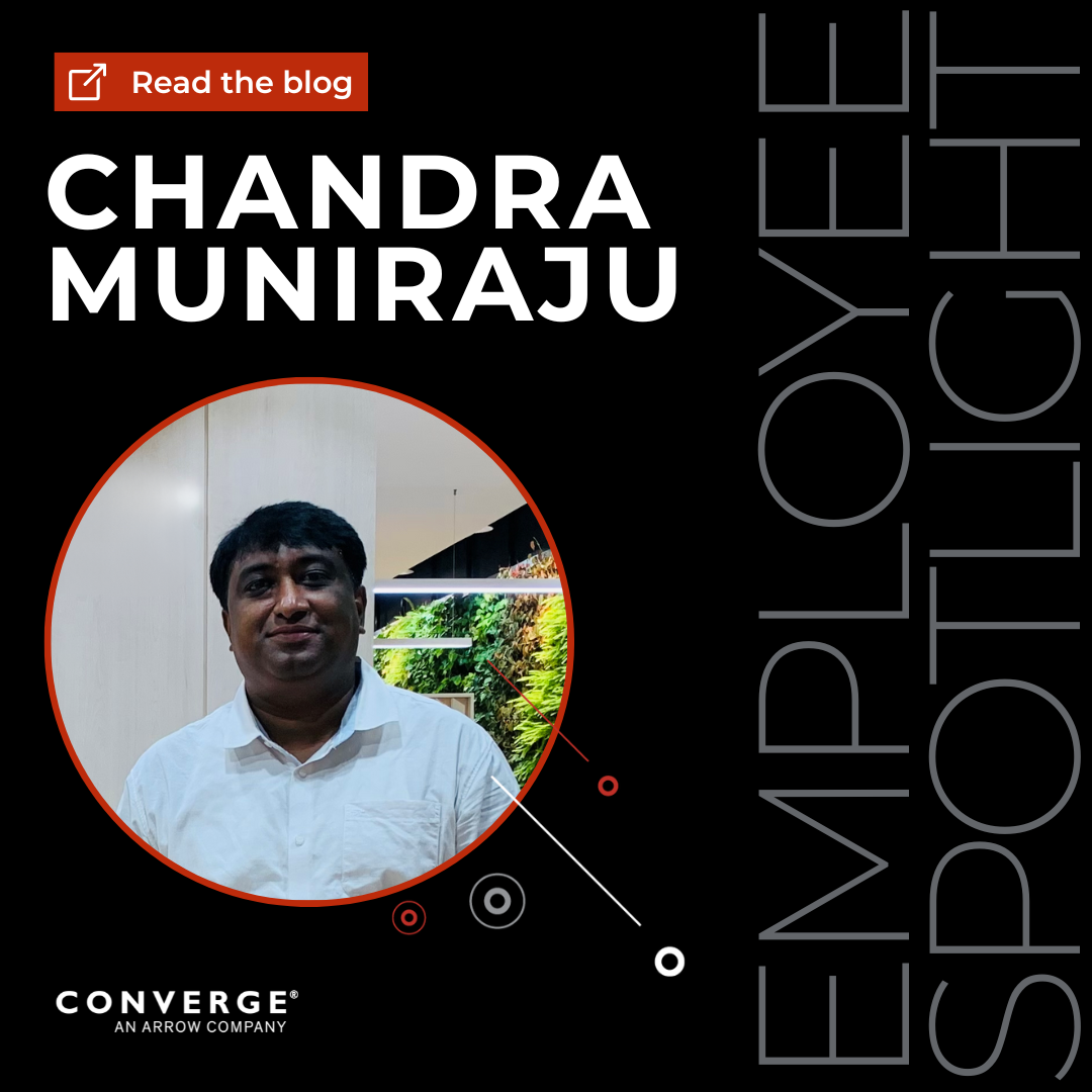 Chandra Muniraju Employee Spotlight - Converge